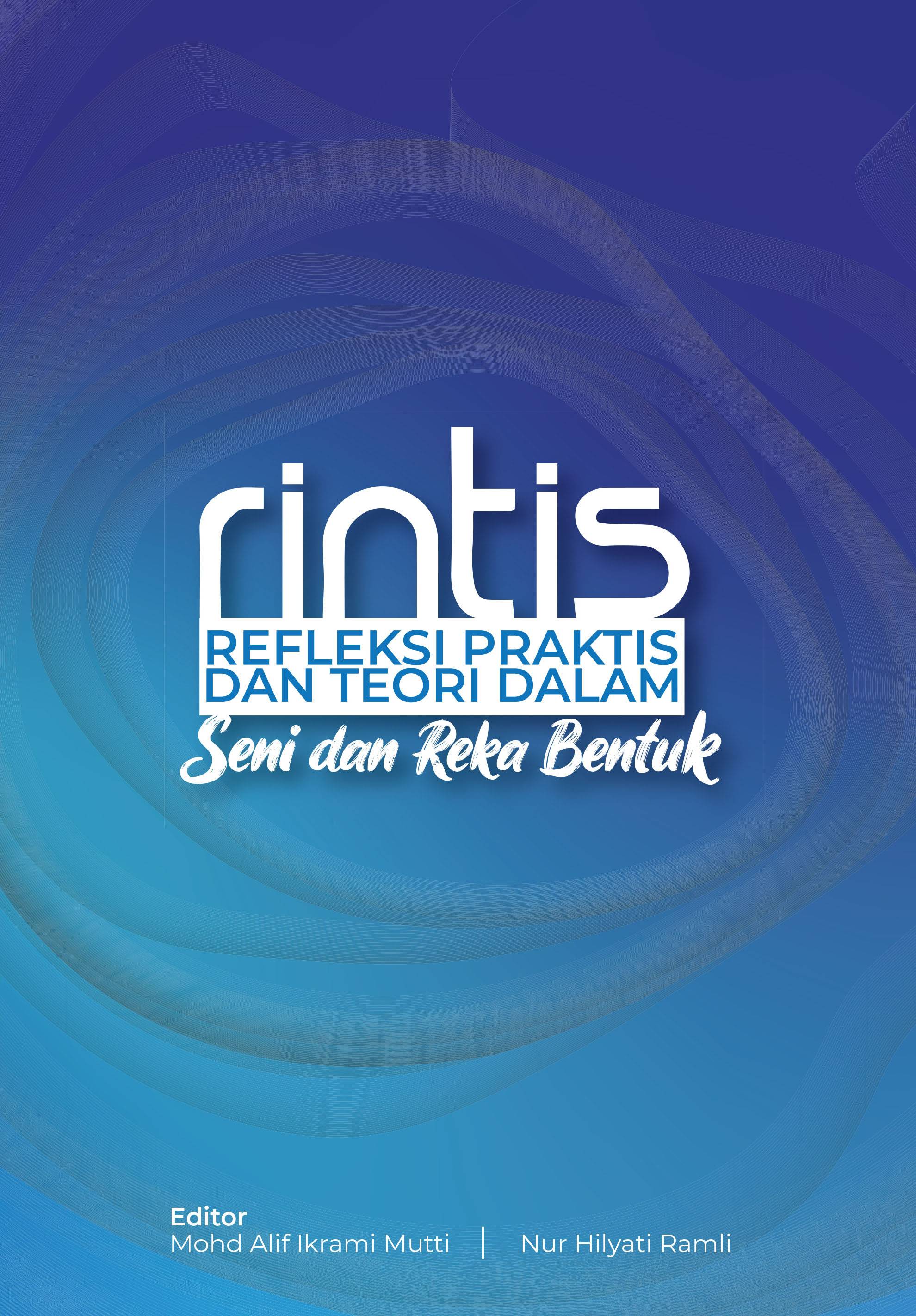 RINTIS: Refleksi Praktis dan Teori dalam Seni dan Reka Bentuk