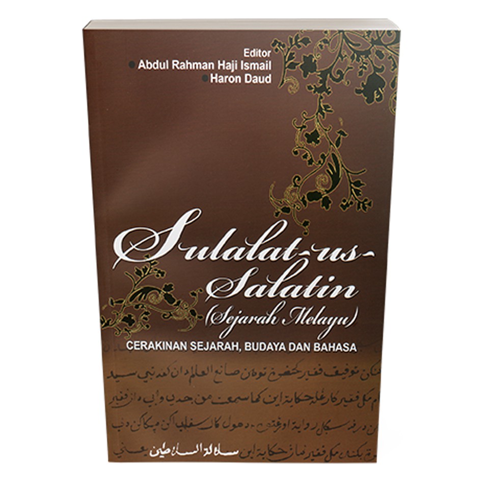 Sulalat-us-Salatin (Sejarah Melayu): Cerakinan Sejarah, Budaya dan ...